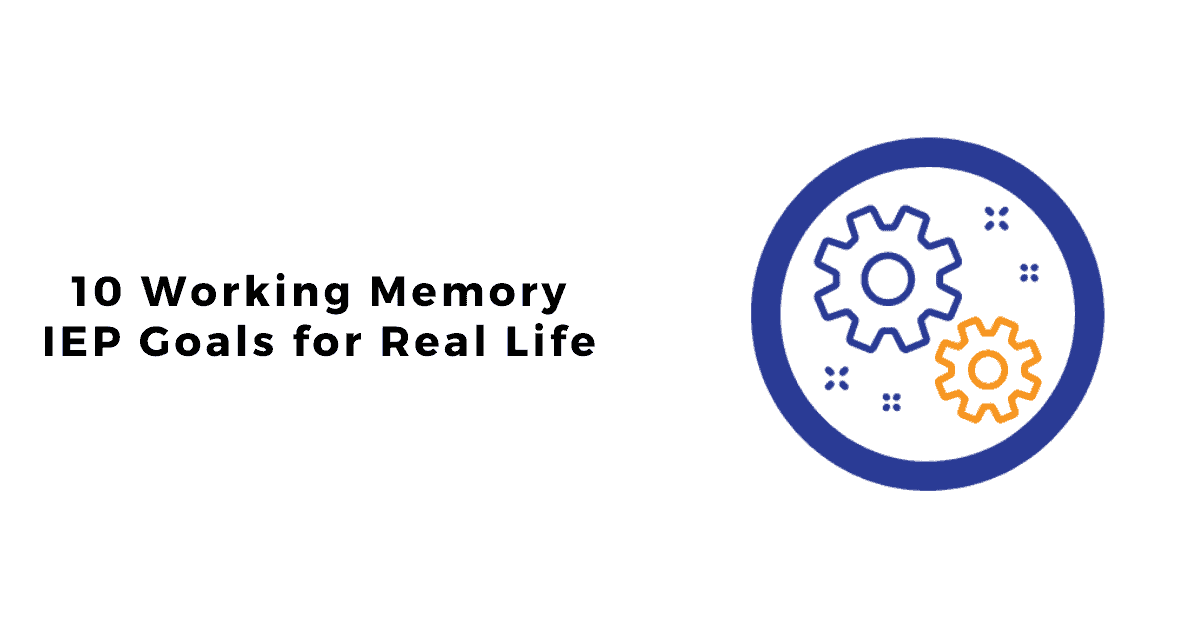 10 Working Memory IEP Goals For Real Life Life Skills Advocate 10 Working Memory IEP Goals For Real Life Life Skills Advocate
