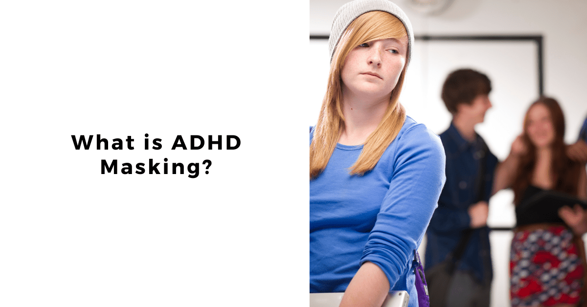 What Is ADHD Masking Life Skills Advocate What Is ADHD Masking Life Skills Advocate