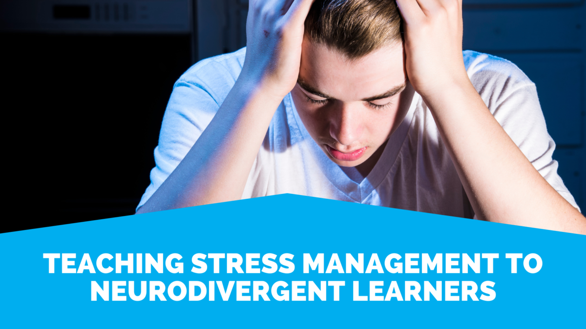 How To Teach Neurodivergent Learners Stress Management (Great For ...