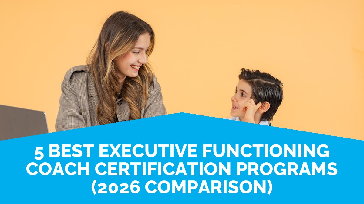 6 Best Executive Functioning Coach Certification Programs (2026 Comparison)